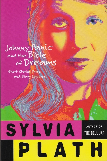 Johnny Panic and the Bible of Dreams, by Sylvia Plath | The Zen Leaf